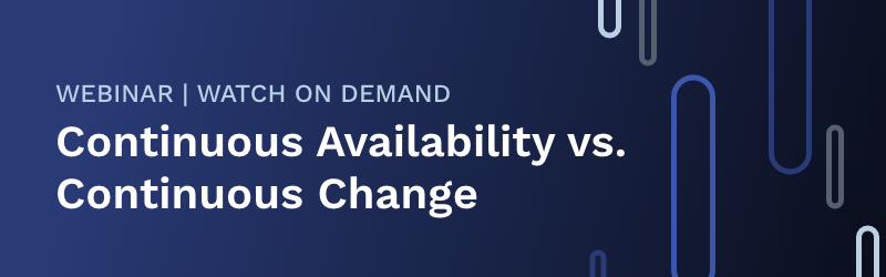 Continuous Availability vs. Continuous Change: How to manage cloud ...