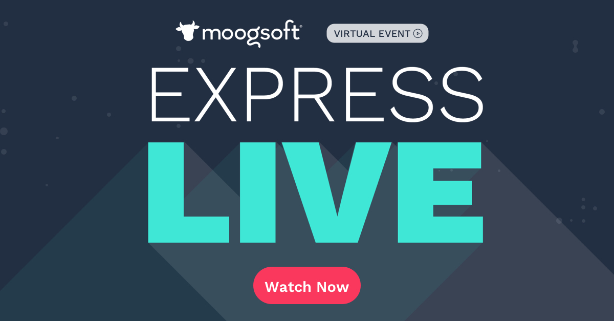 Moogsoft Express Live | Launch Event