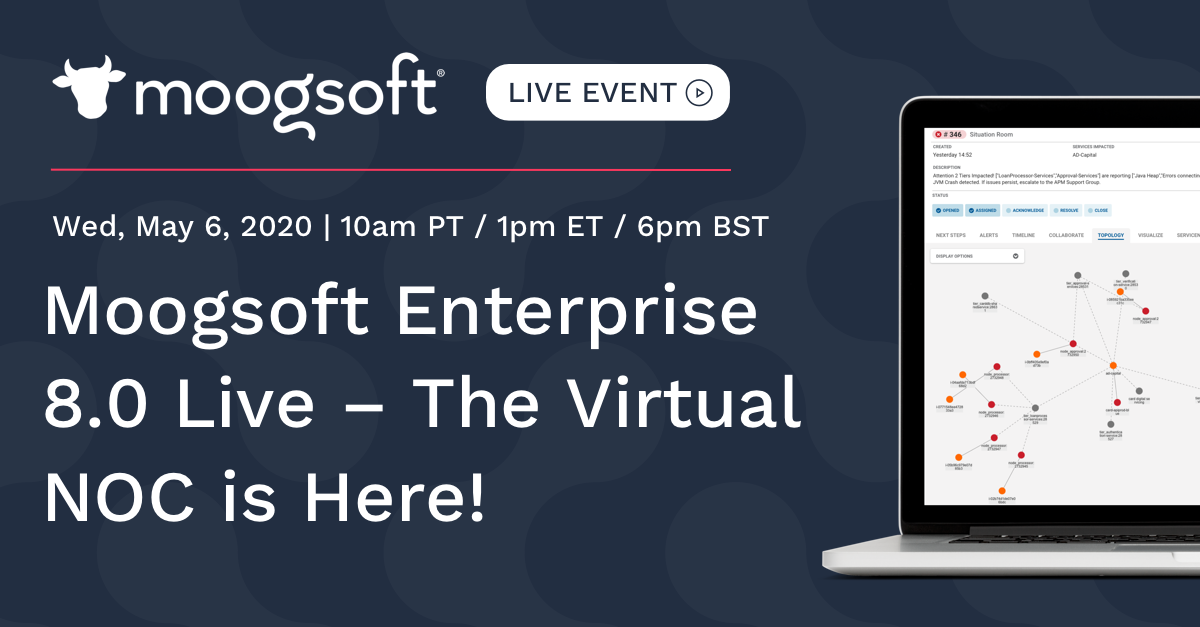 Moogsoft Enterprise 8.0 Live - The Virtual NOC is Here!